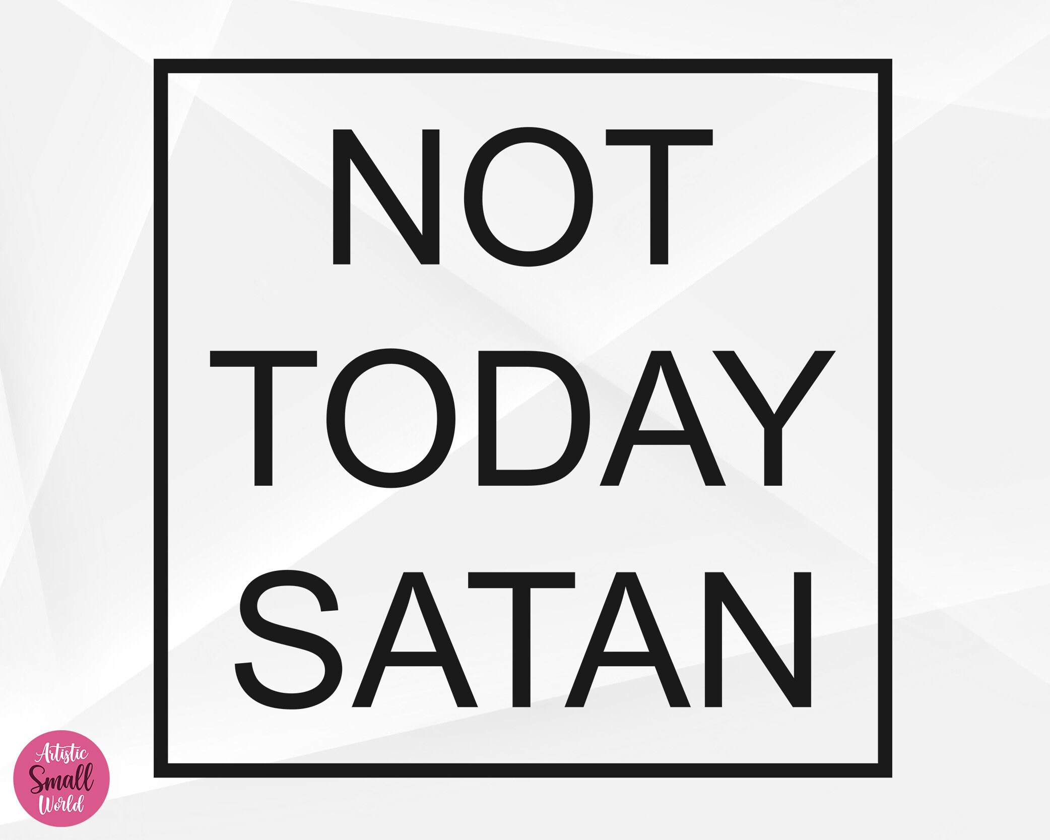 Not Today Satan SVG, Christian Svg, Religious Svg, Faith Svg, God Svg ...