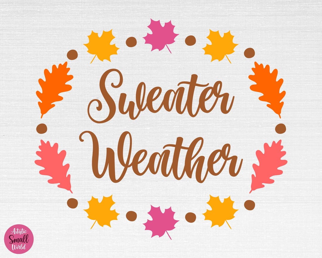 Sweater Weather SVG, Fall Svg, Autumn Svg, Autumn Decor Svg, Sweater ...