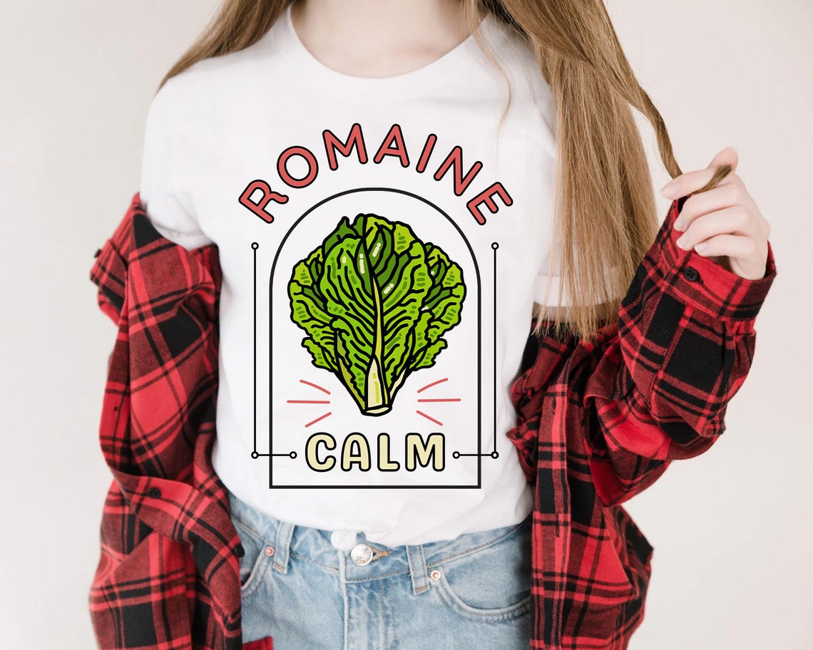Romaine Calm Vegetable Pun Graphic Shirt // Funny Food Pun Graphic Tee ...