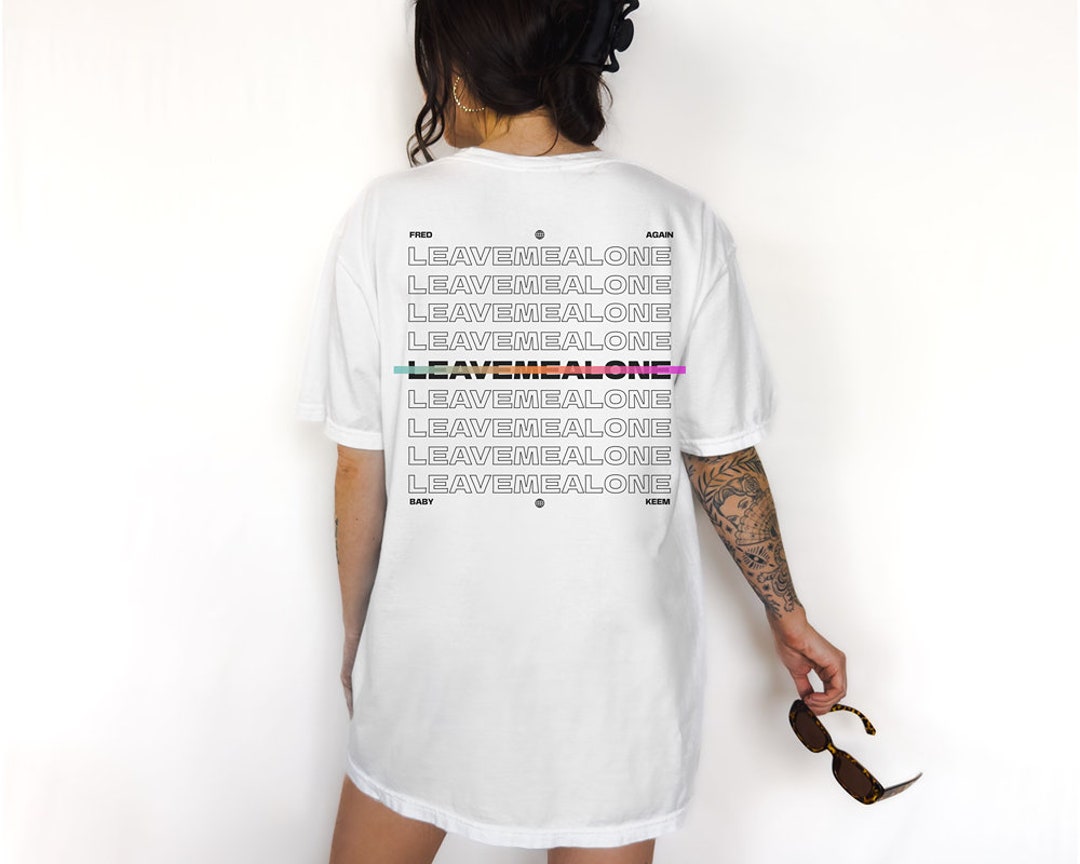 Fred Again Leave Me Alone Festival Tee EDM Merch Bonnaroo Shirt Rave ...