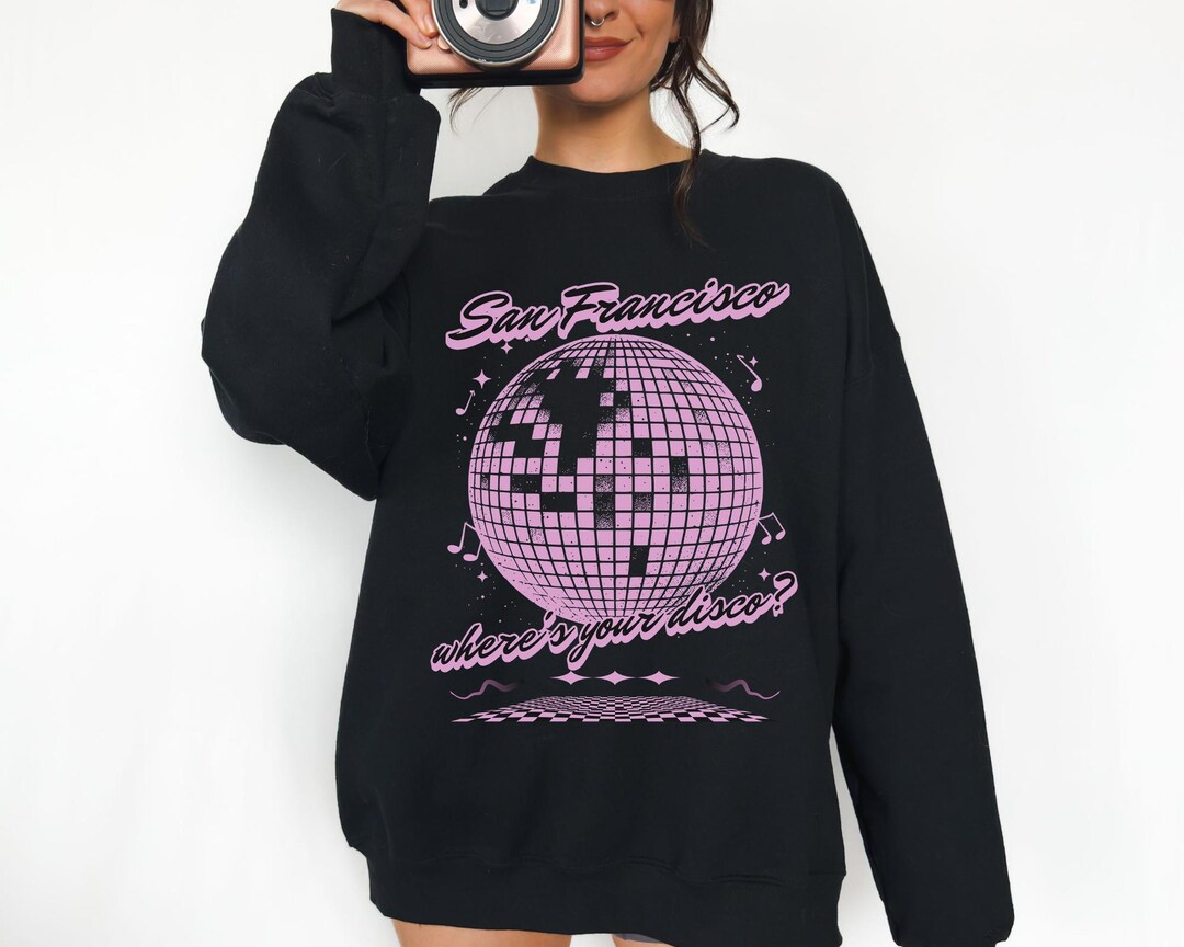 San Francisco Where's Your Disco Dom Dolla Crewneck Sweatshirt EDM ...