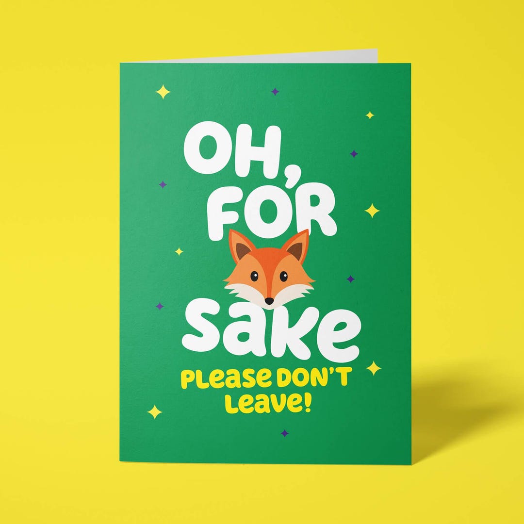 Funny Leaving Card: "oh, for Fox Sake, Please Don't Leave!" - Etsy UK