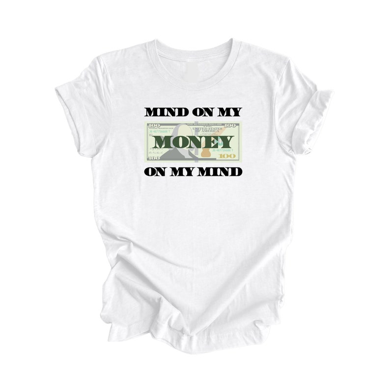 Mind on My Money Shirt - Positive Quote Shirt, Inspirational Shirt ...