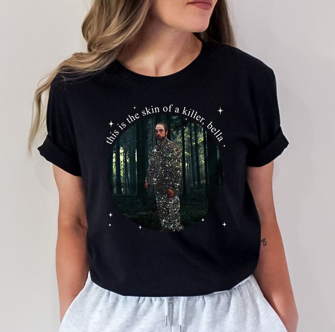 This is the Skin of A Killer Shirt Bella Shirt Edward Cullen - Etsy