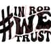 In Rod We Trust, Rod Wave, Wavy Font, PNG, SVG, Sublimation, Cut File ...