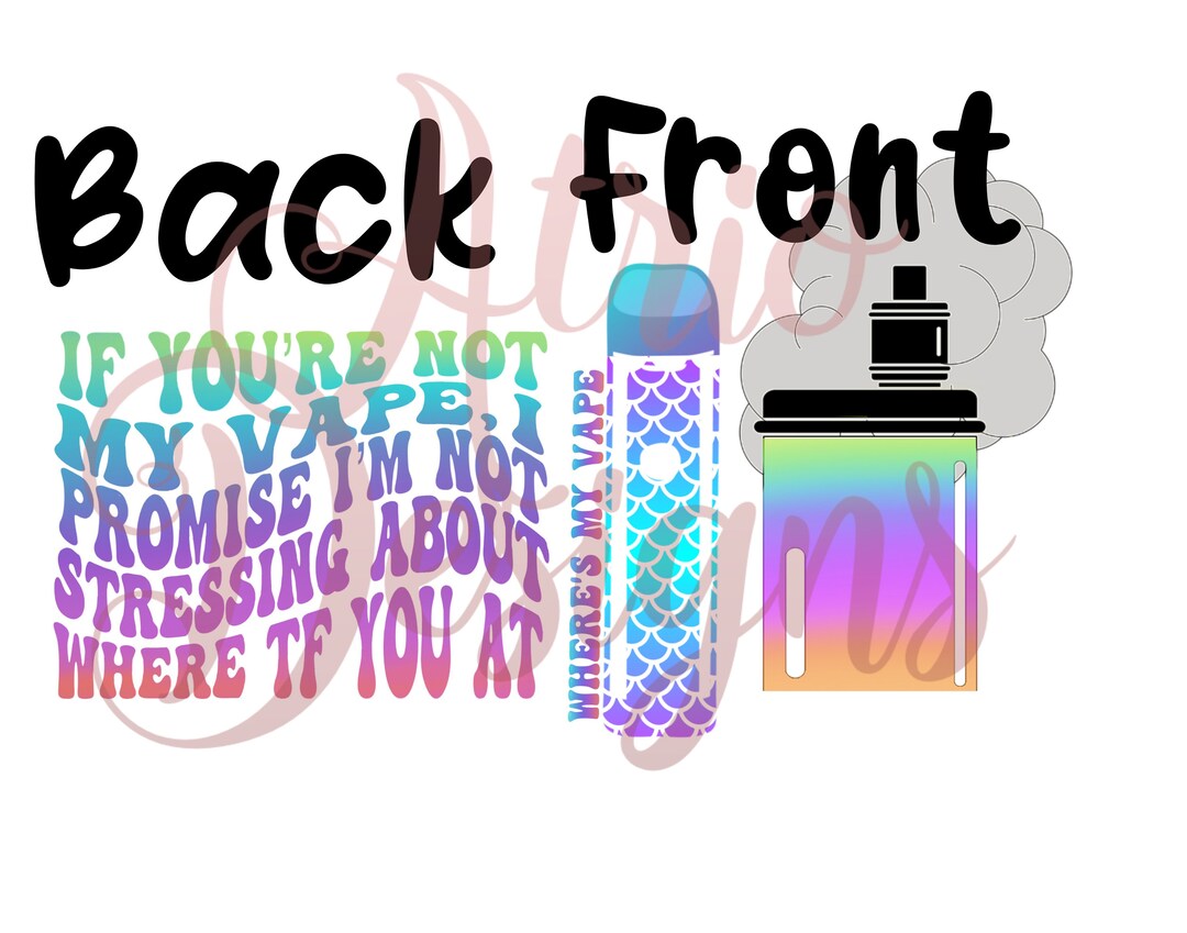 If Youre Not My Vape, I Promise Im Not Stressing About Where Tf You At ...