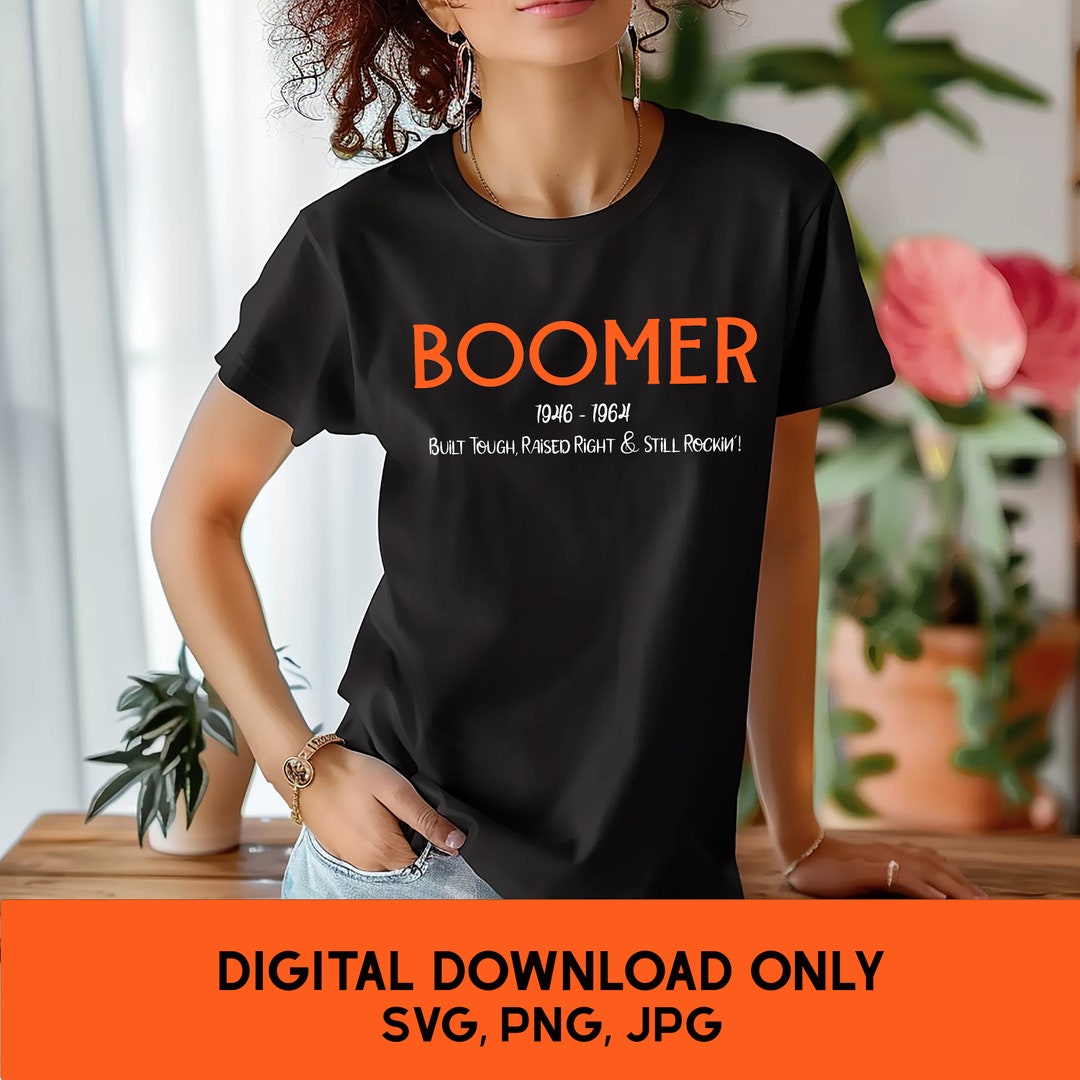 Boomer, Baby Boomer T-shirt, Mug Design, Digital Download SVG, PNG, JPG ...