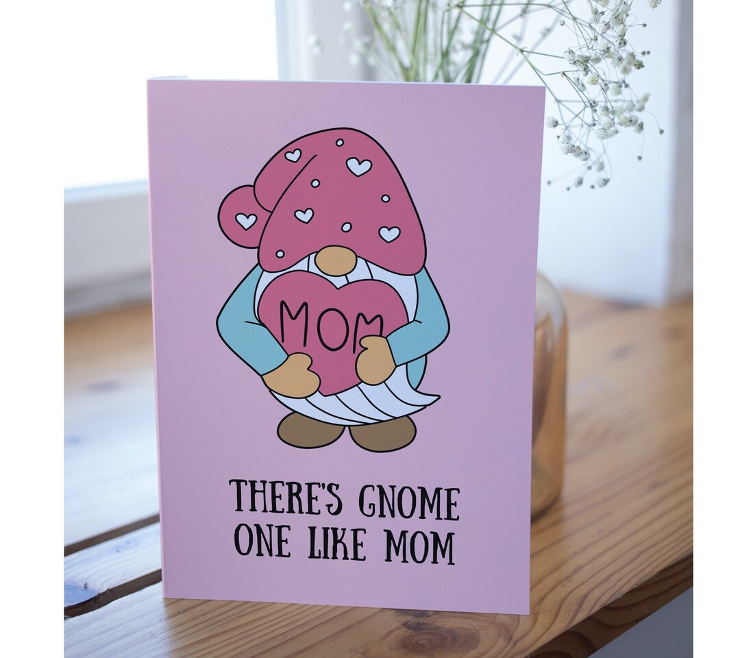 There's Gnome One Like Mom Card for Mothers Day Birthday Just Because ...