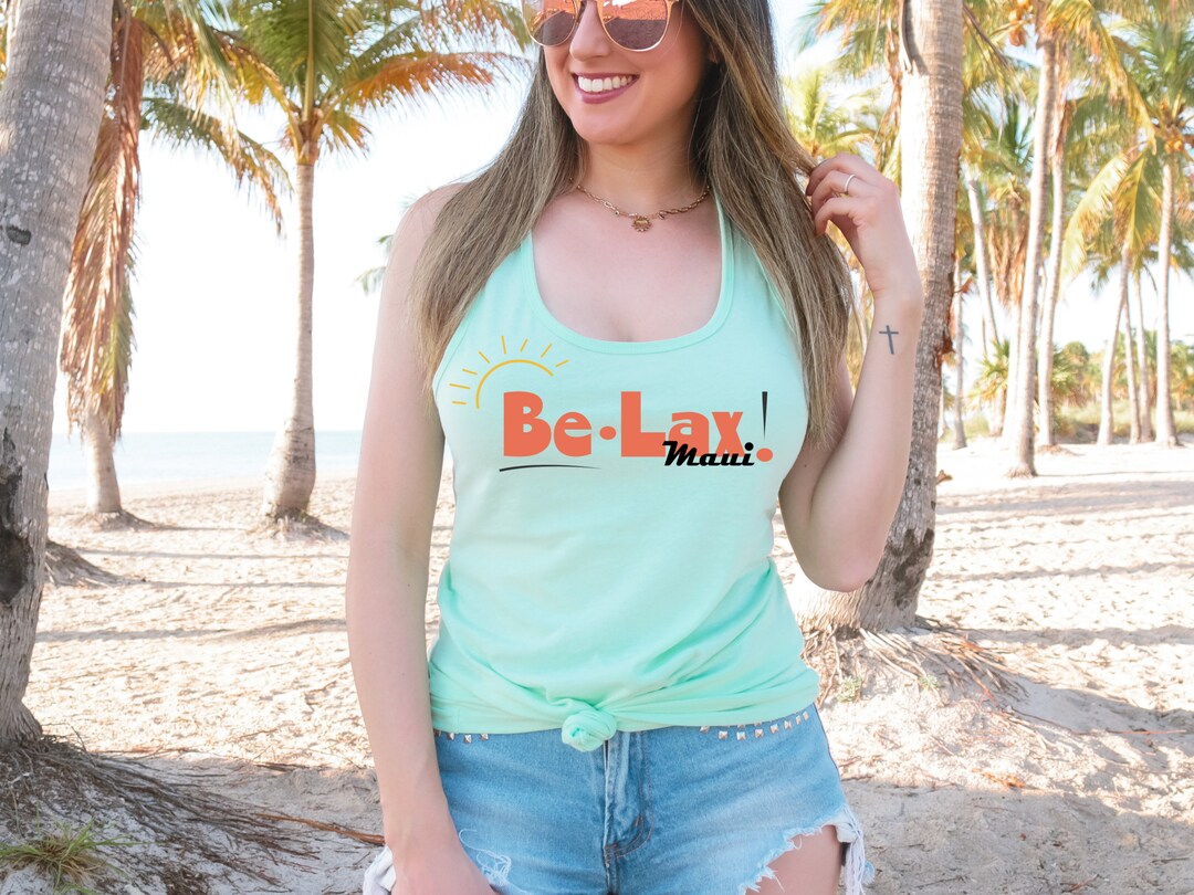 Be-lax Maui Tank, Women's Tank, Hawaii Tank Top, Summer Tank, Beach ...