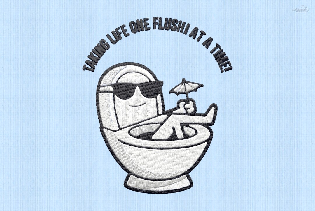 Funny Toilet Embroidery Design - Taking Life One Flush at a Time for Bathroom Decor and Gag ...