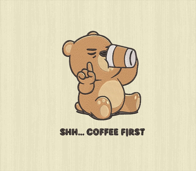 Shh Coffee First Embroidery Design, Funny Morning Bear Stitch With ...