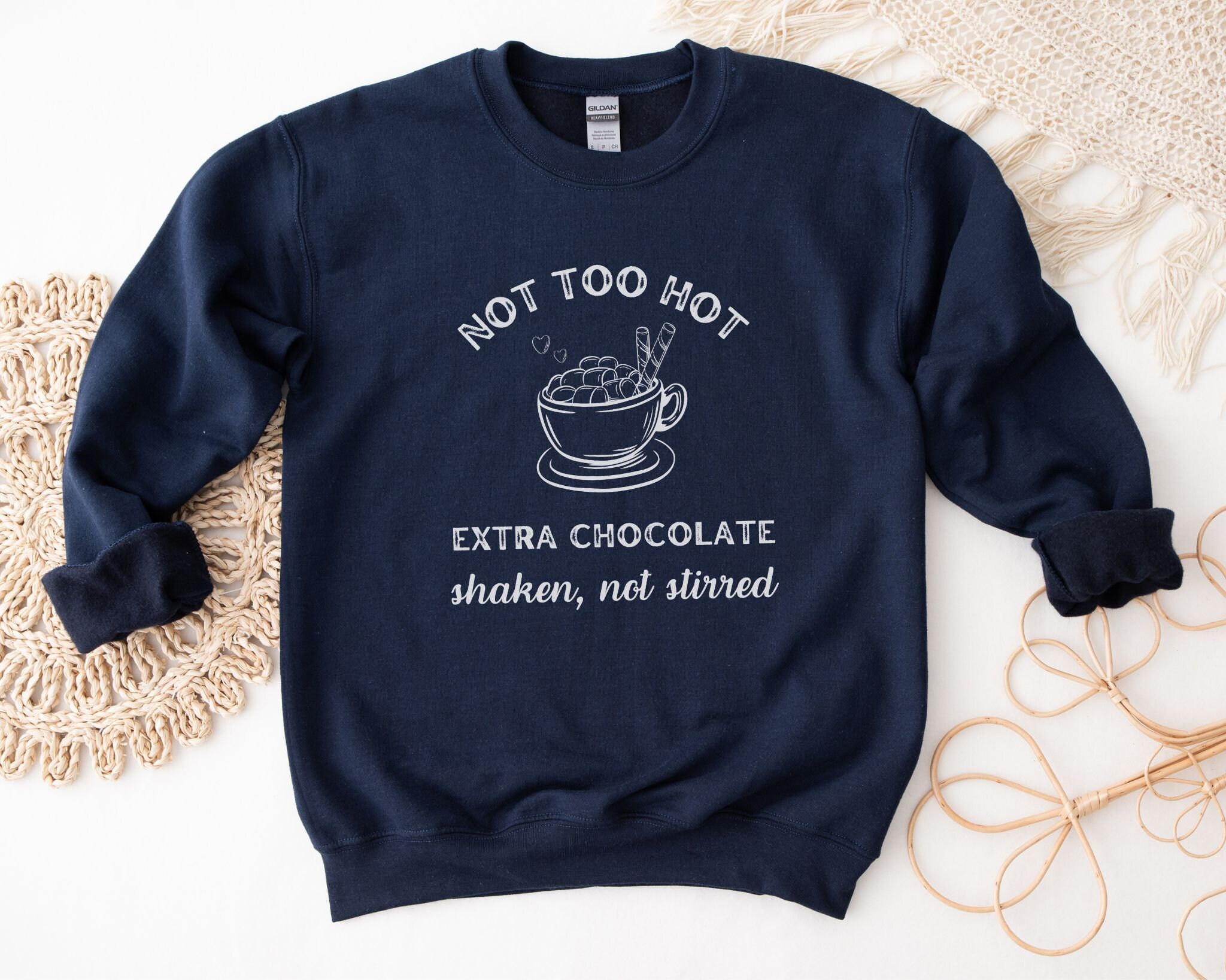 Not Too Hot Extra Chocolate Shaken Not Stirred Sweatshirt, the Santa ...