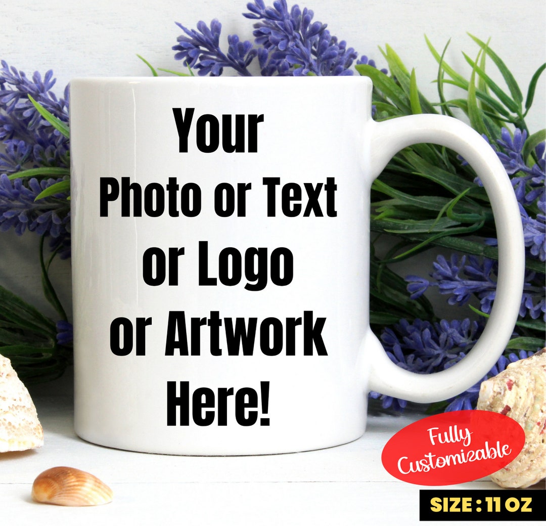 Customizable Mug, CUSTOM TEXT MUG, Logo Mug, Personalized Mug, Photo ...