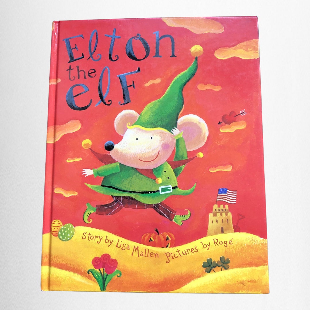 Elton the Elf Story by Lisa Mallen Pictures by Rogé Christmas Story ...