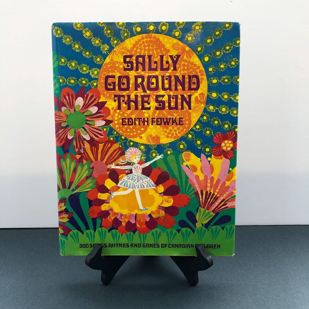 Sally Go Round the Sun Songs, Rhymes and Games of Canadian Children by ...