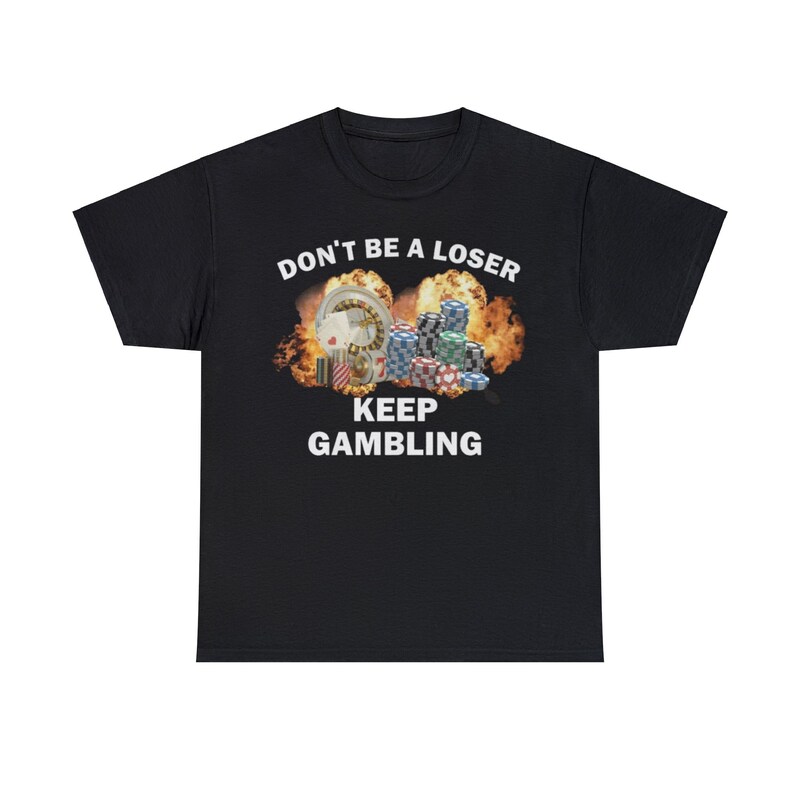 Dont Be a Loser Keep Gambling - Etsy