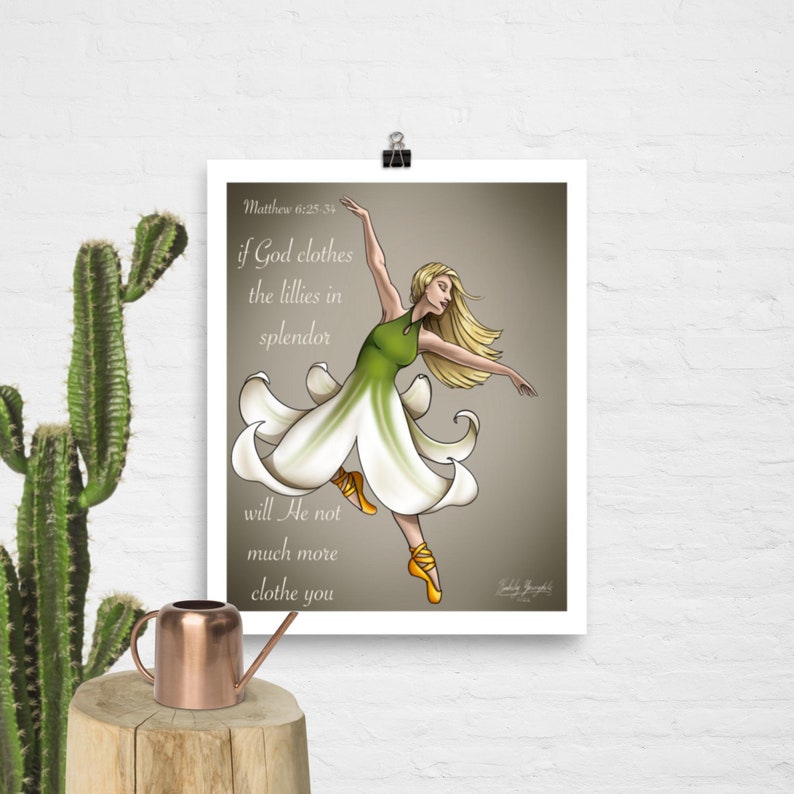 Clothed in Splendor Art Print, Lily Ballerina Poster, Matthew 6:25-34 ...