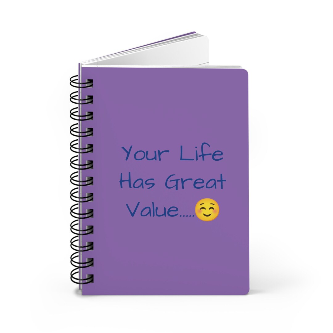 Spiral Bound Journal "your Life Has Great Value. so Write About It ...