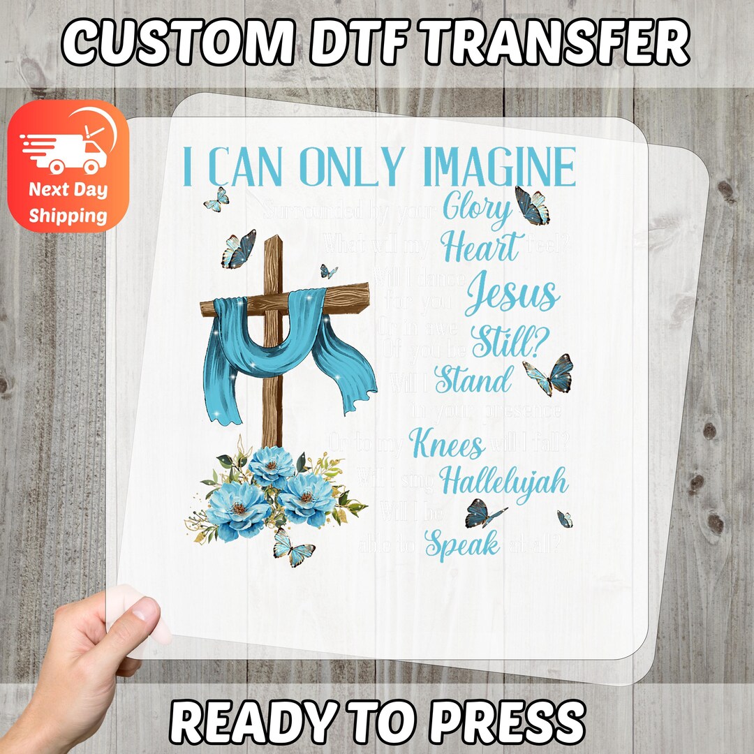 Christian Faith Worship DTF Transfer I Can Only Imagine Iron-on for ...