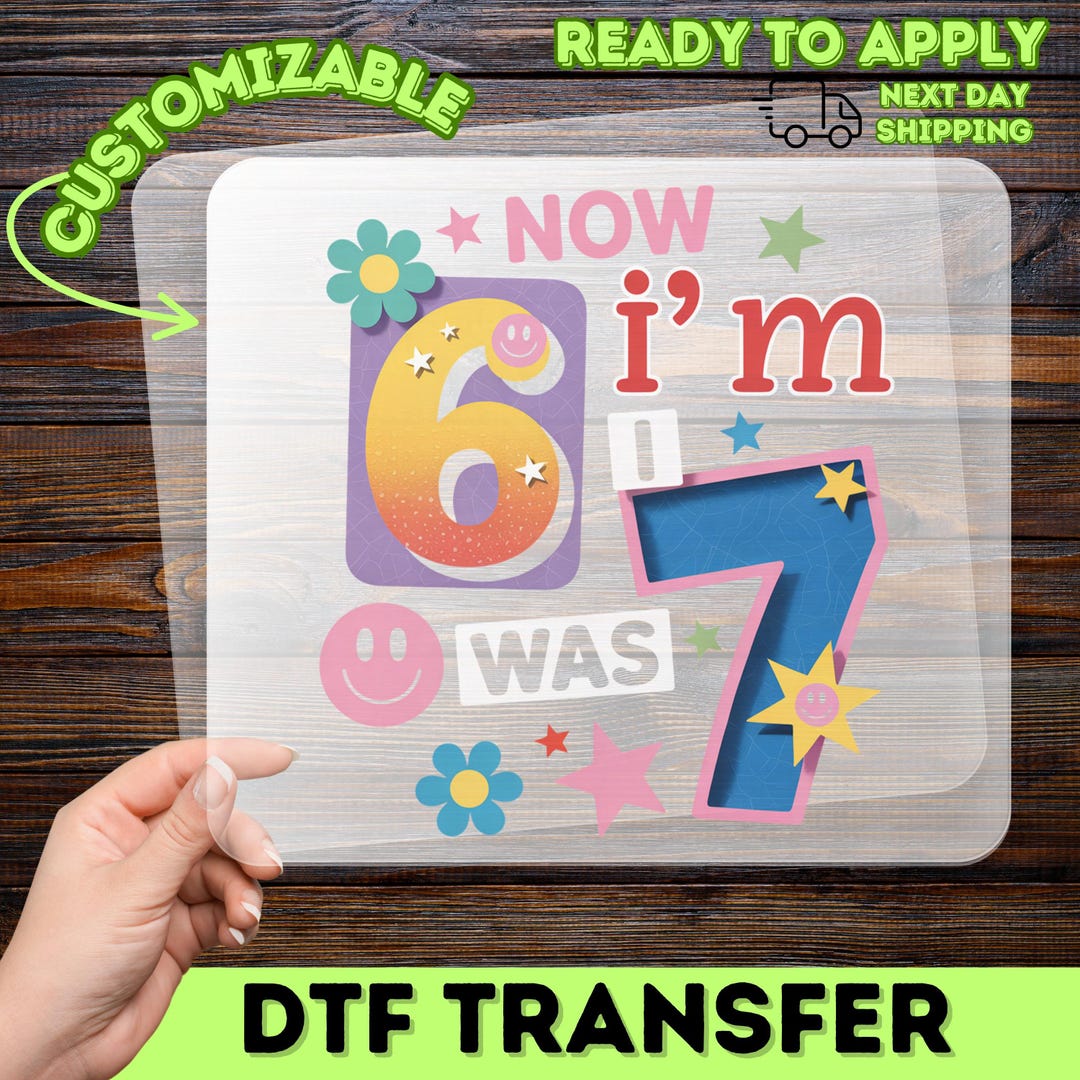 Now I'm 6 Was 7 Birthday Iron-on Decal, Colorful Kids Age Milestone ...