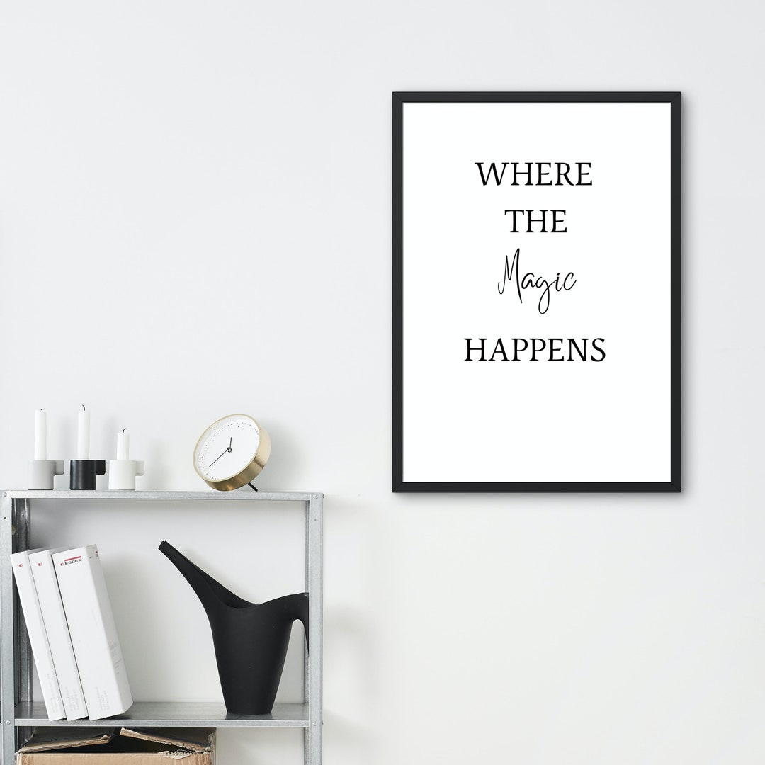Where the Magic Happens Poster/mural/wall Art - Etsy