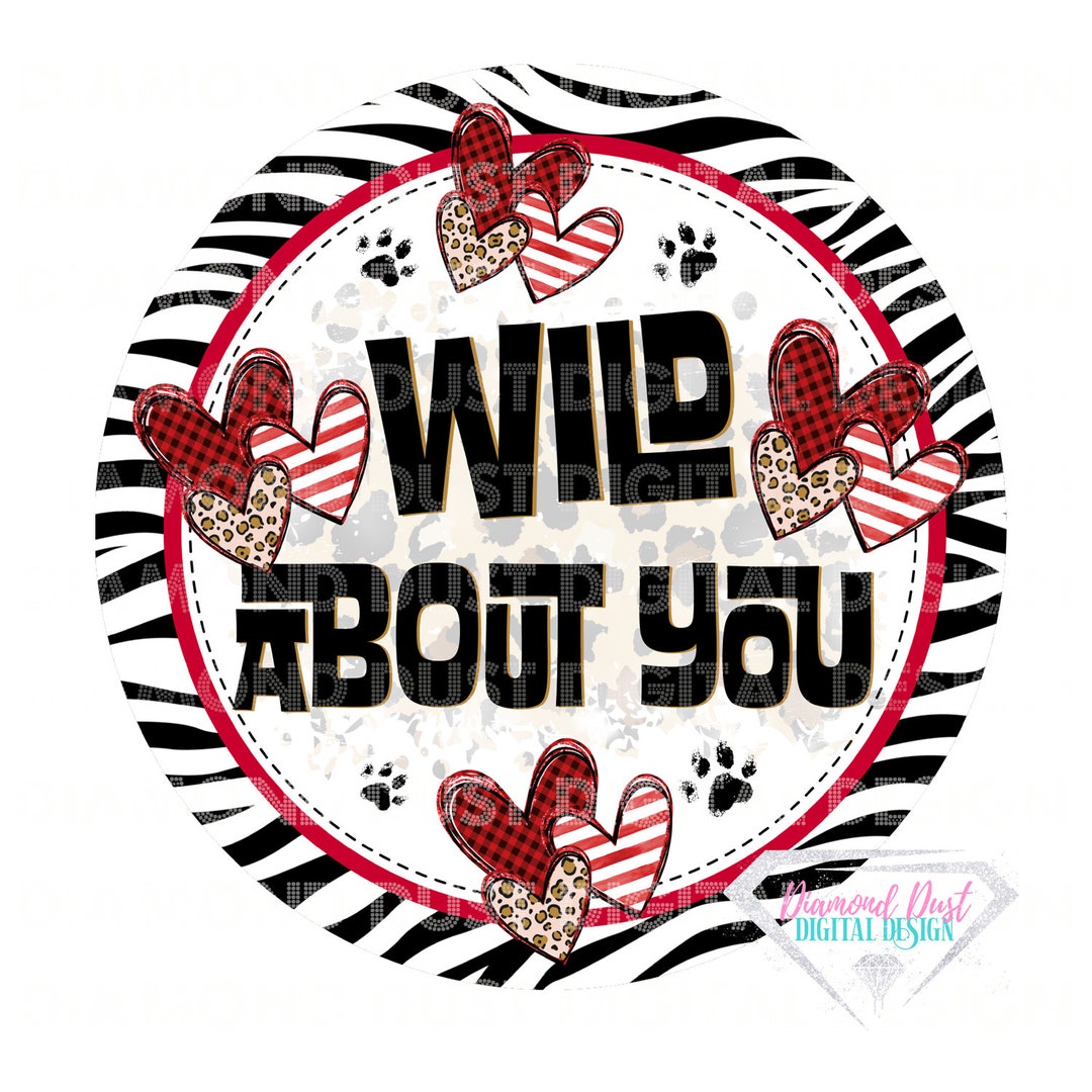 Wild About You Valentine Digital Print, Sublimation Graphics, Printable ...