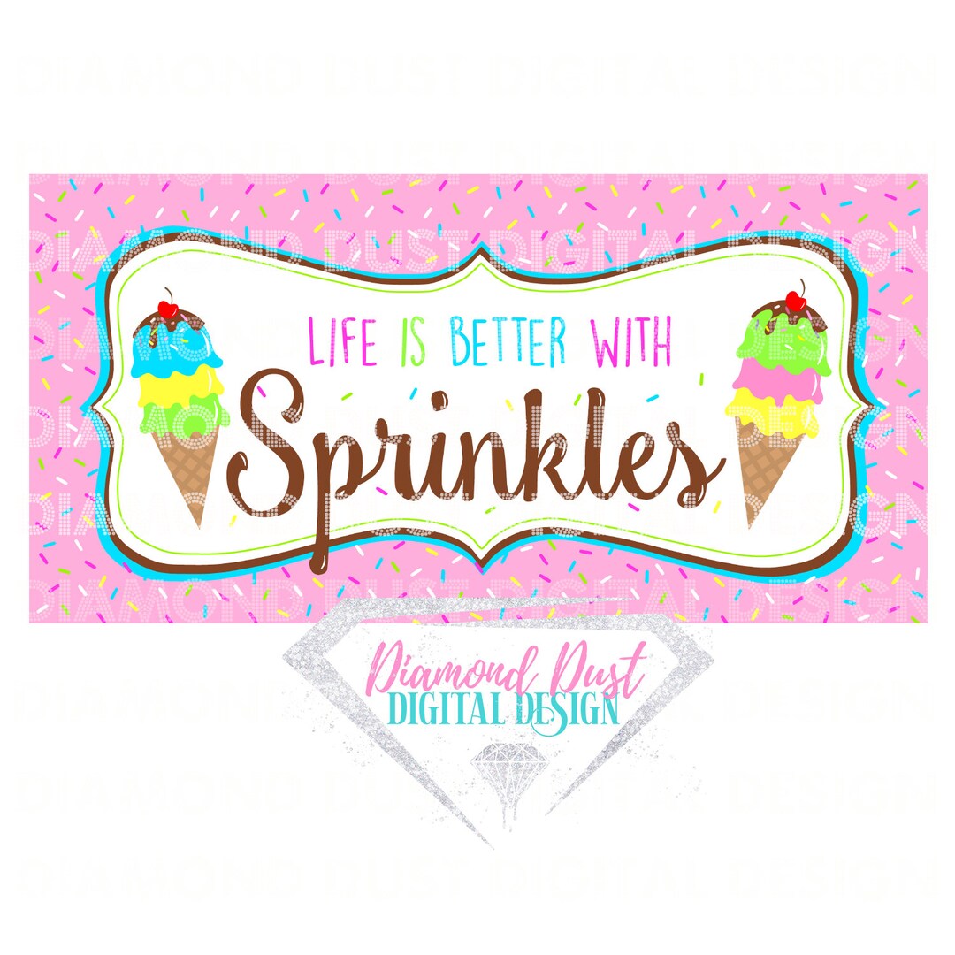 Life is Better With Sprinkles Sign PNG. Ice Cream Digital Download. - Etsy