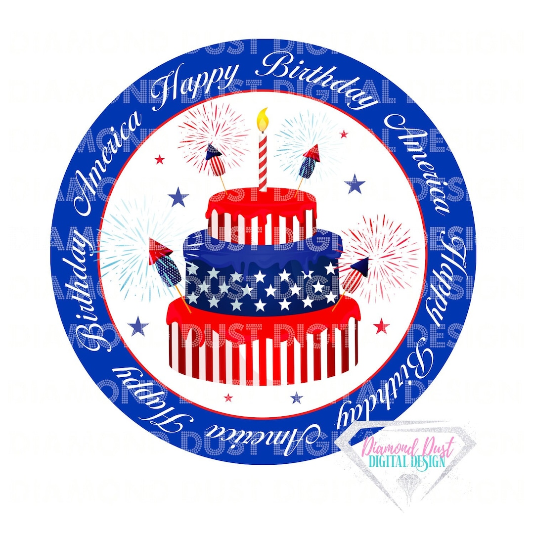 Happy Birthday America Round Digital Print. Patriotic PNG Sublimation ...
