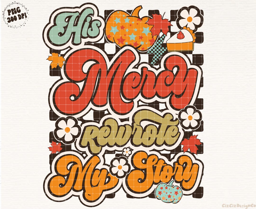His Mercy Rewrote My Story Png, Floral Fall Christian Png, Autumn Png ...