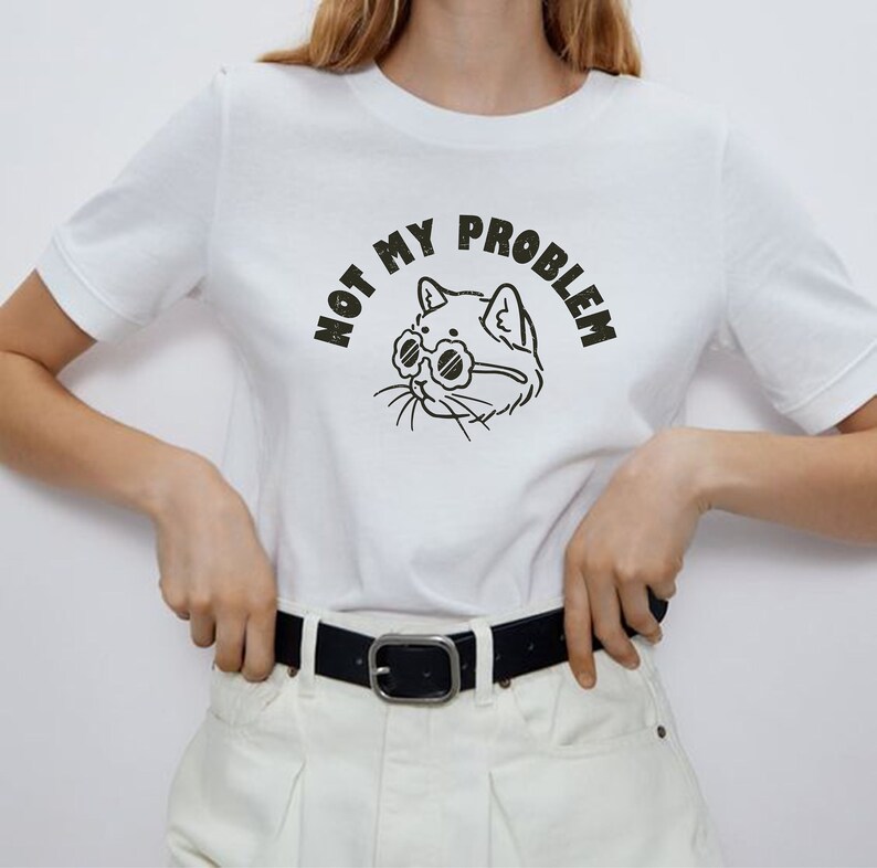 Not My Problem Funny Saying Cat Png Funny Shirt Design Retro - Etsy