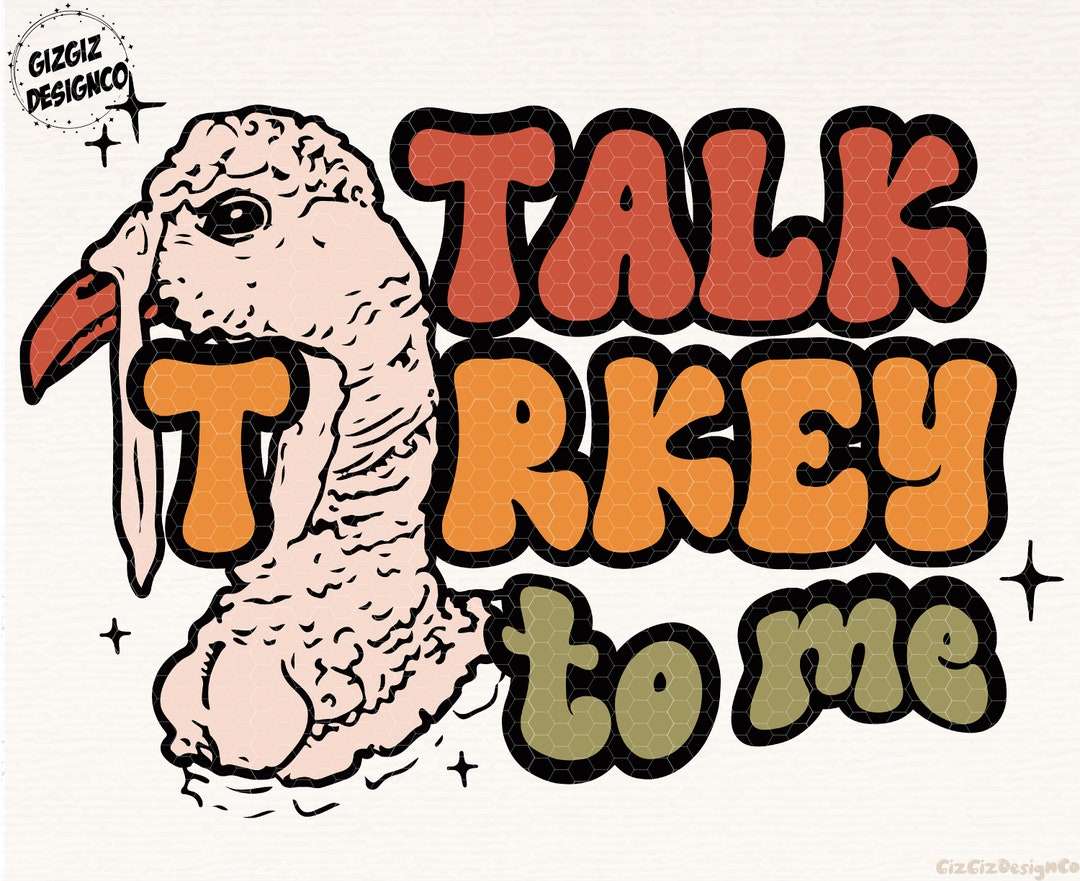 Funny Thanksgiving Talk Turkey to Me Png Sublimation Design Download ...