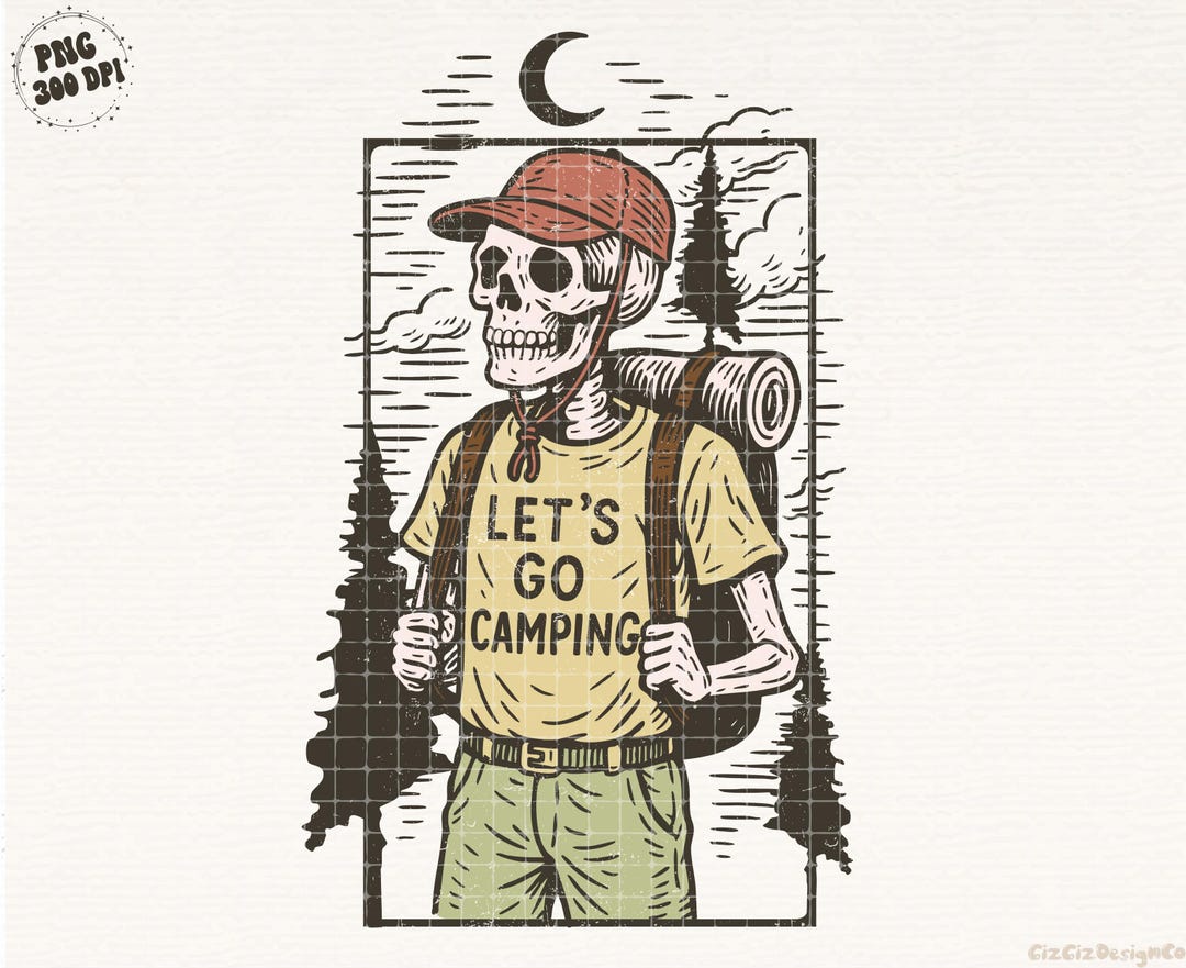 Funny Skeleton Let's Go Camping Png, Camping Shirt Design, Nature Png ...