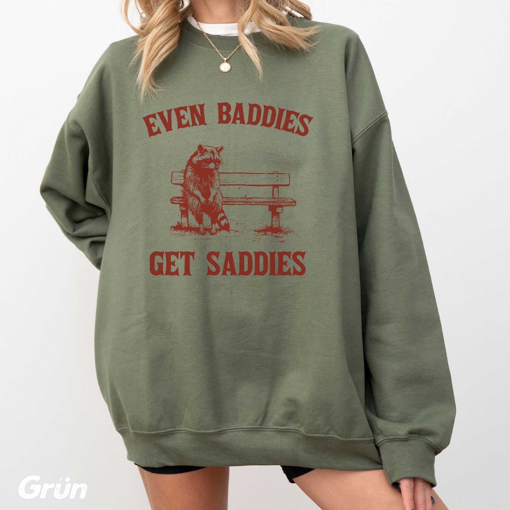 Even Baddies Get Saddies Sweathirt Unisex,funny Waschär Depression ...