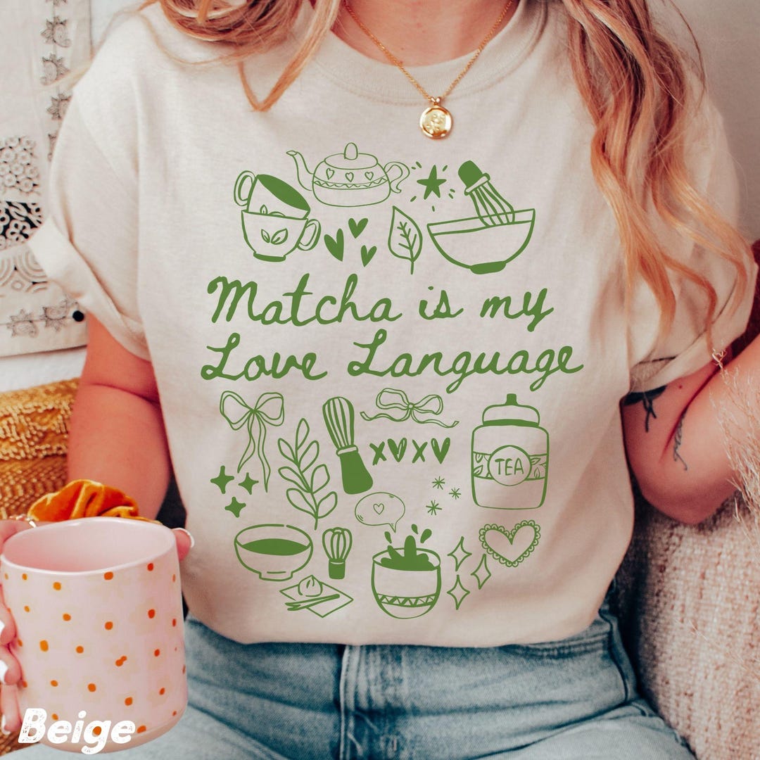 Matcha is My Love Language T-shirt Unisex,cute Matcha Girly Era Shirt ...
