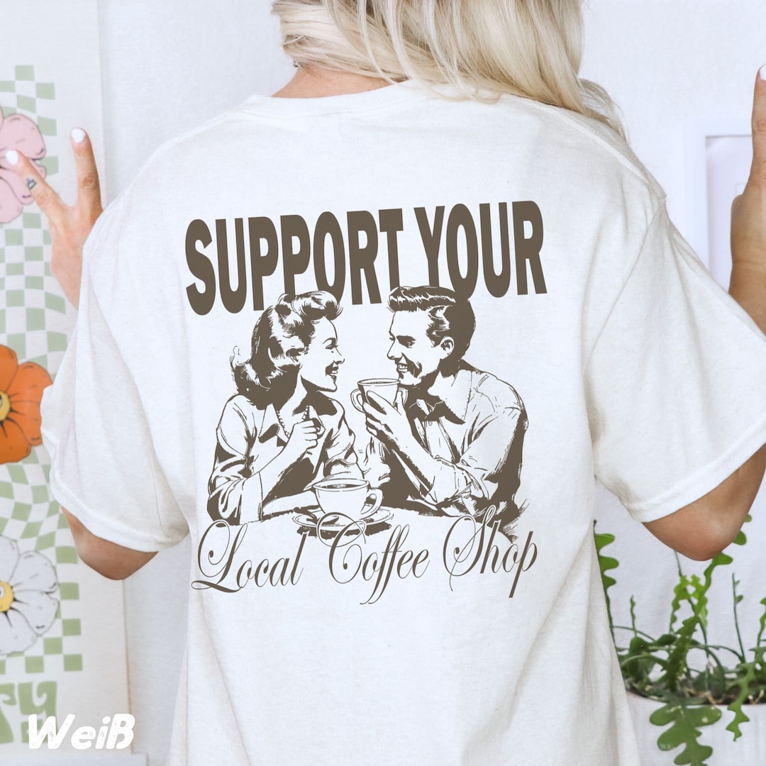 Retro Support Your Local Coffee Shop T-shirt Unisex,barista T-shirt ...
