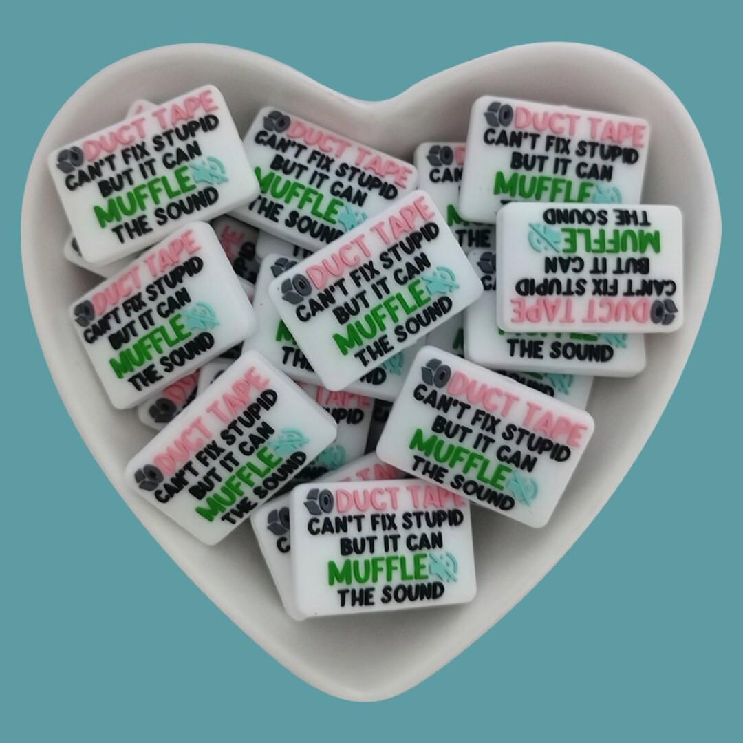 Duct Tape Can't Fix Stupid but It Can Muffle the Sound Silicone Bead ...