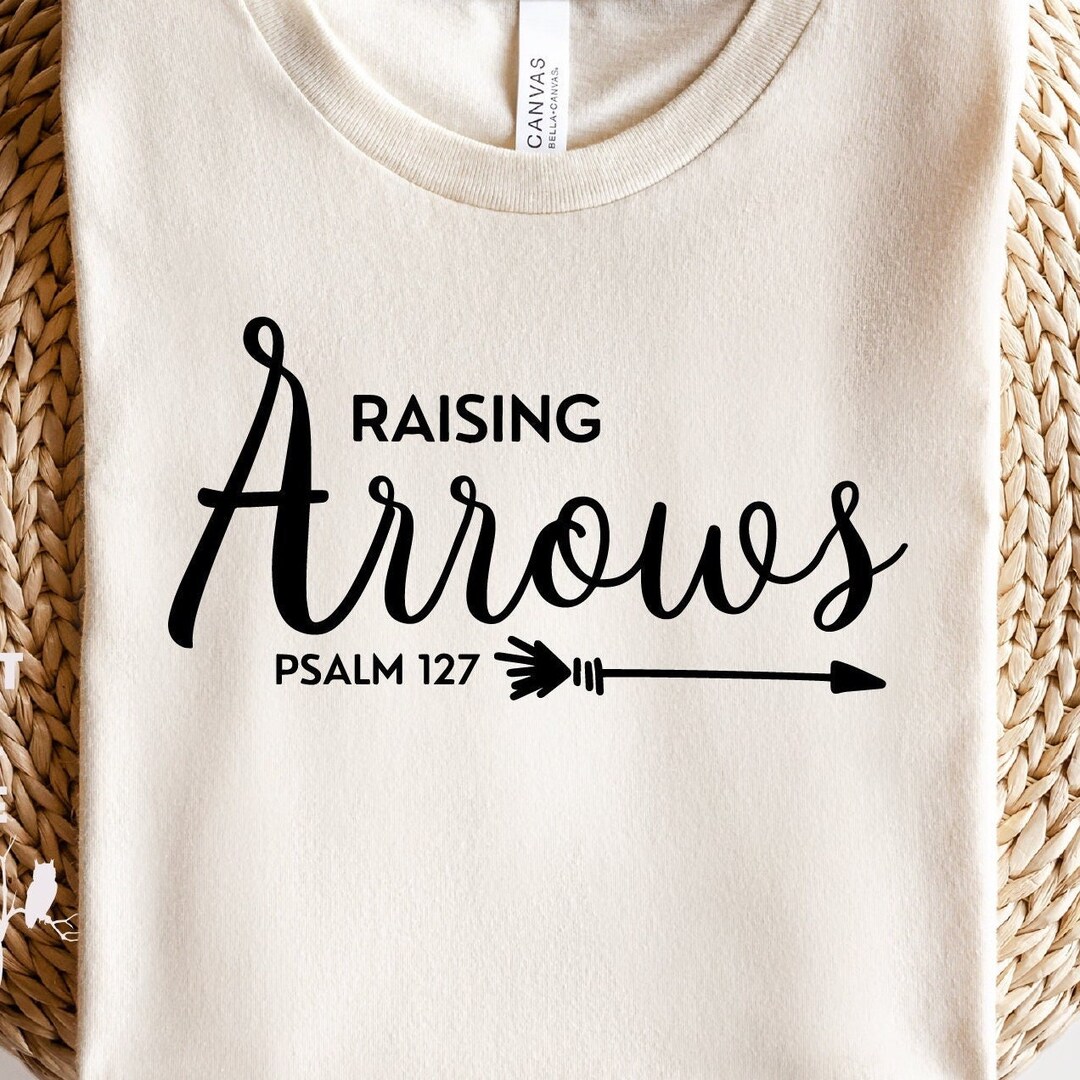 Raising Arrows Svg SVG Psalm 127 Christian Svg - Etsy