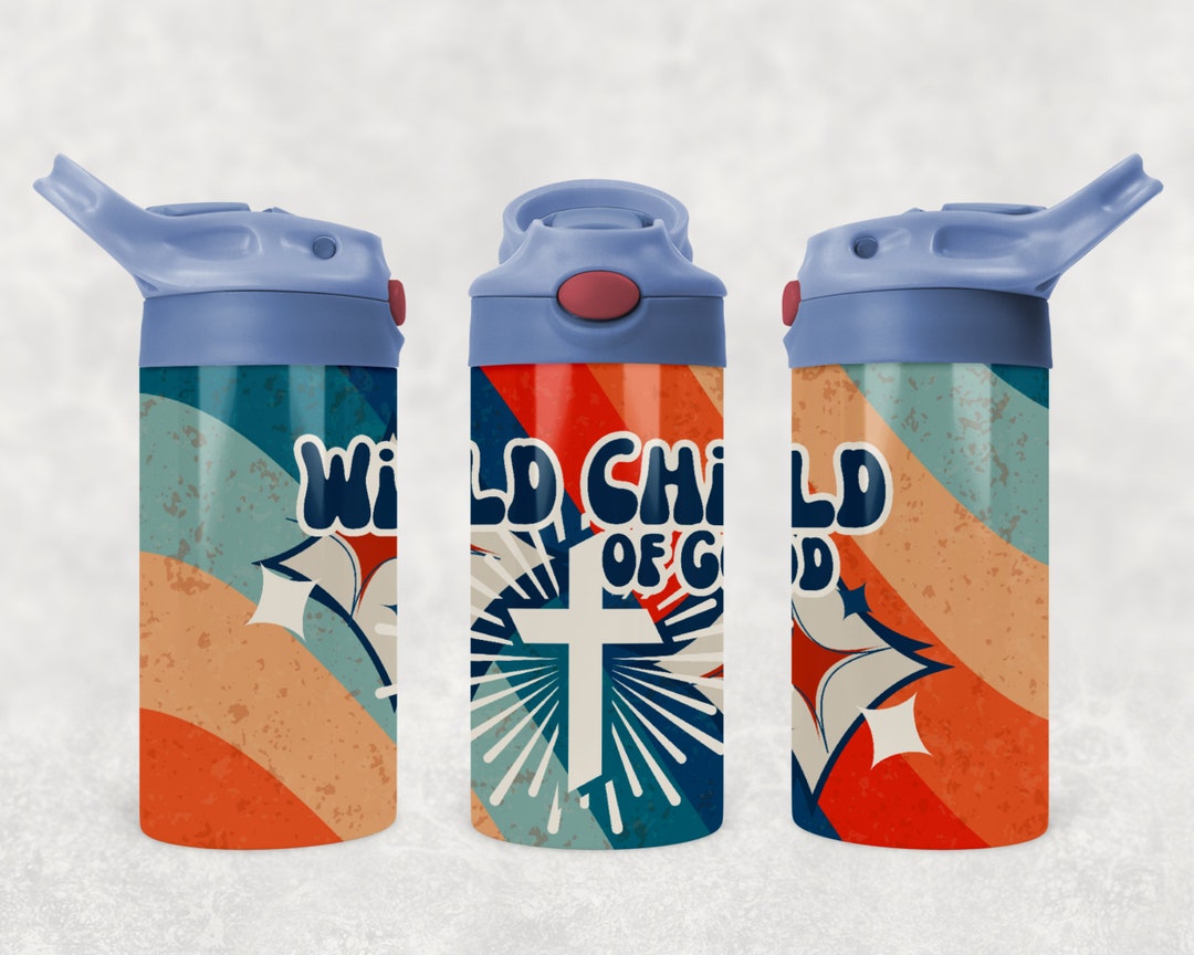 Wild Child of God Sippy Cup Sublimation, Kids 12 Oz Skinny Tumbler Png ...