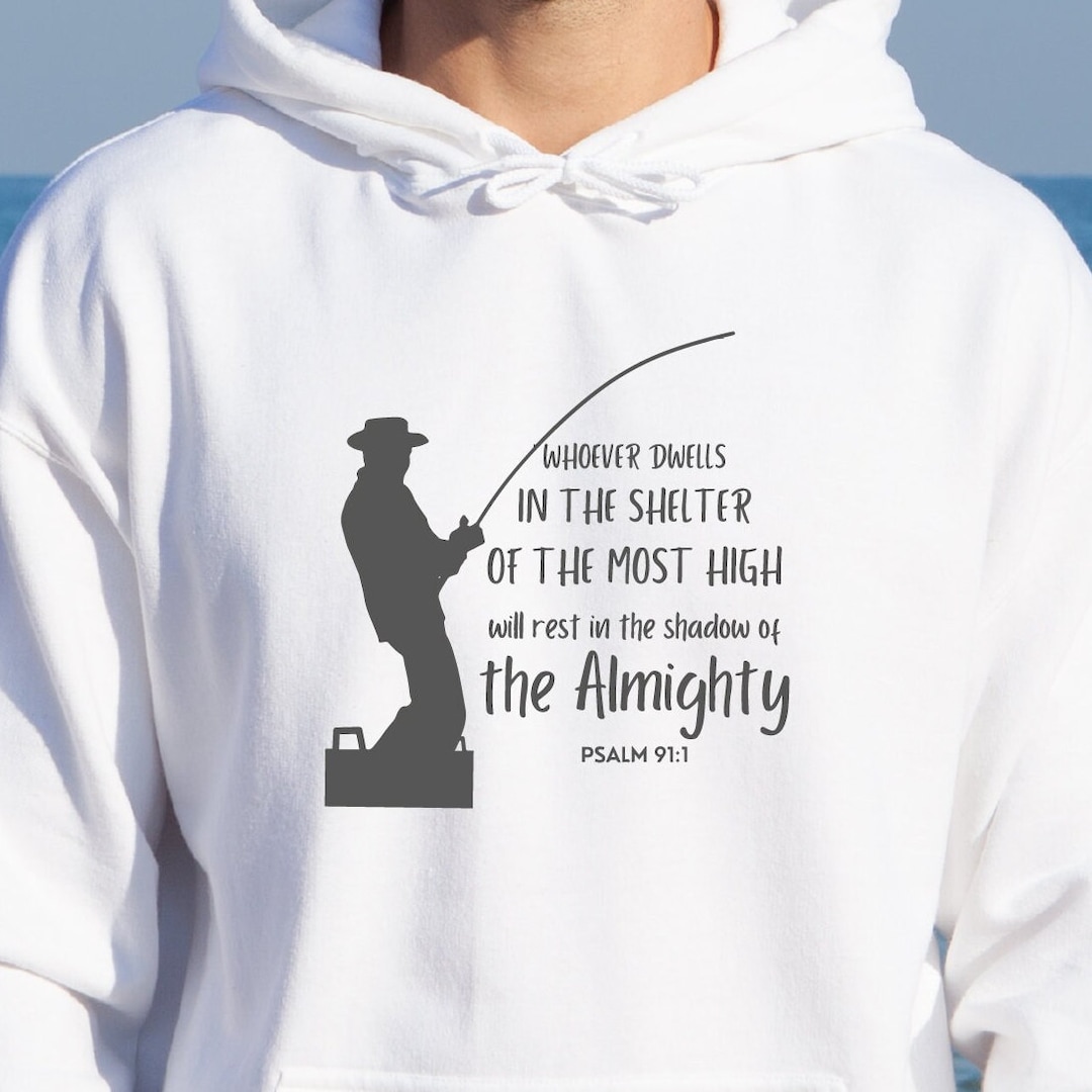 Fishing Christian Svg Bible Verse Svg Psalm 91:1 Christian Man Whoever ...