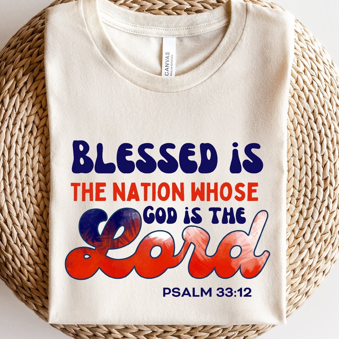 Religious 4th of July Png Blessed is the Nation Psalm 33 Scripture Png ...