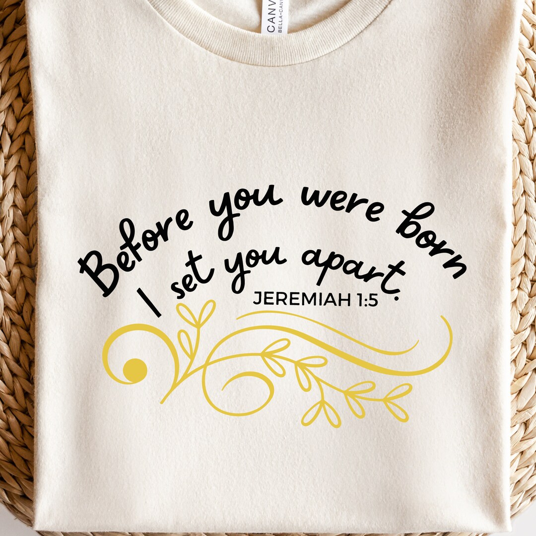 Before You Were Born I Set You Apart Svg | Scripture Svg | Christian ...