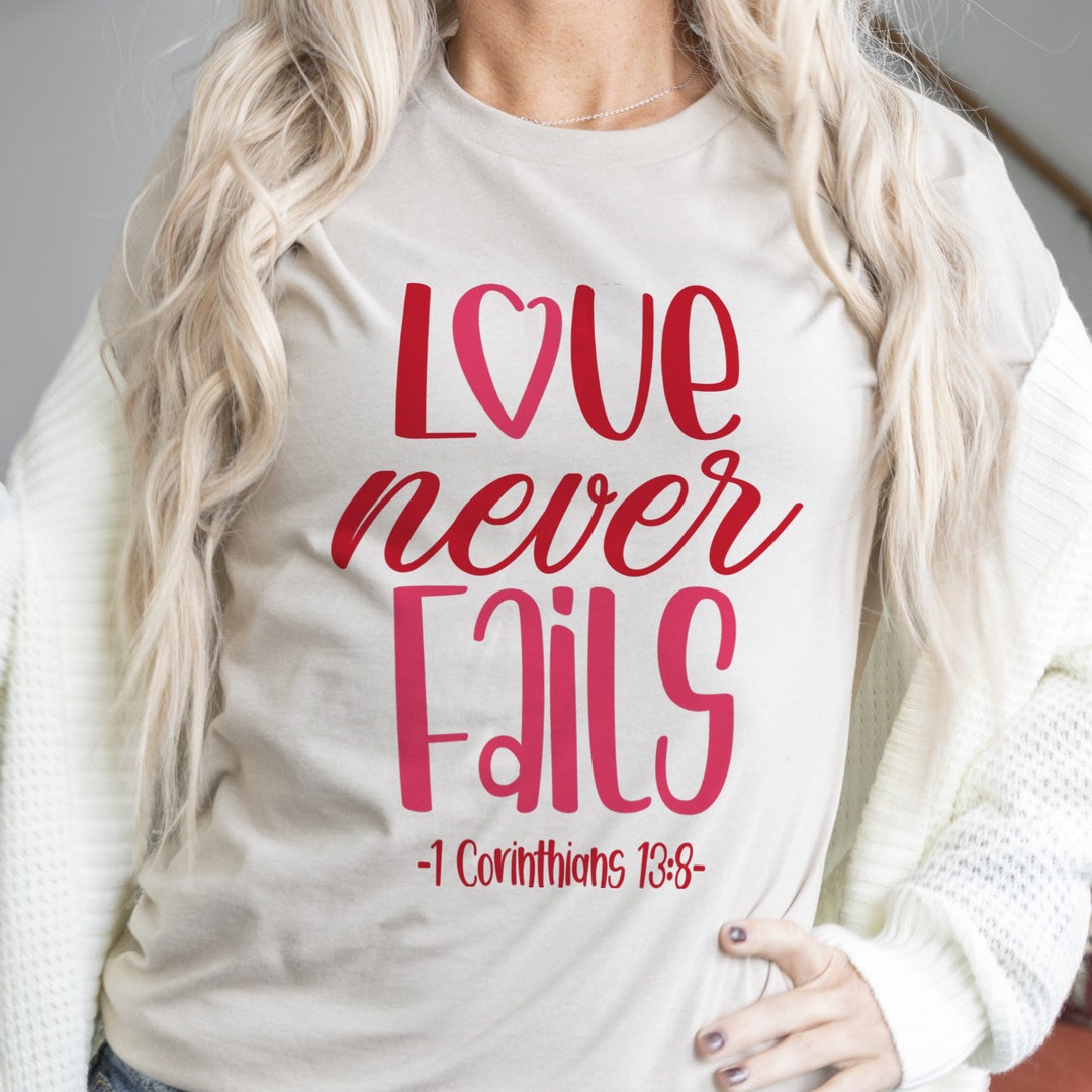 Love Never Fails Svg, 1 Corinthians 13:8, Valentines Bible Verse Svg ...