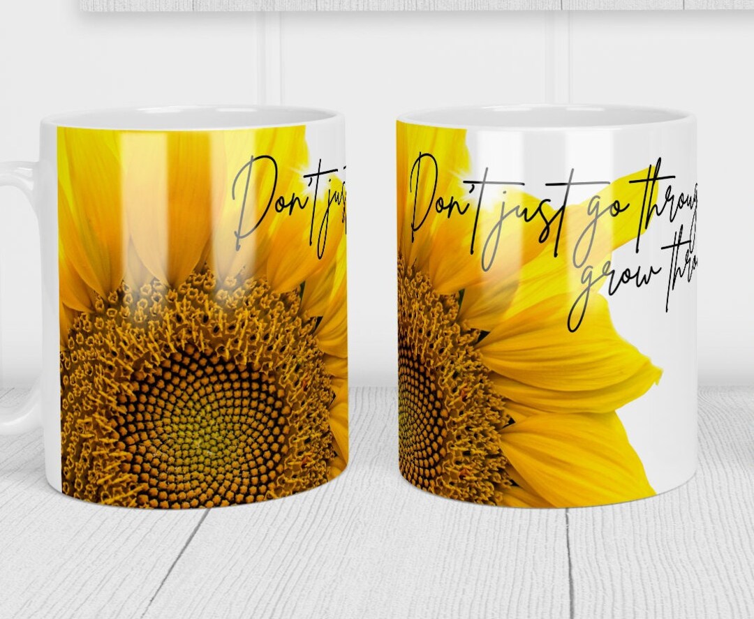 Don't Just Go Through Life Grow Through Life Png Mug Wrap | Sublimation ...