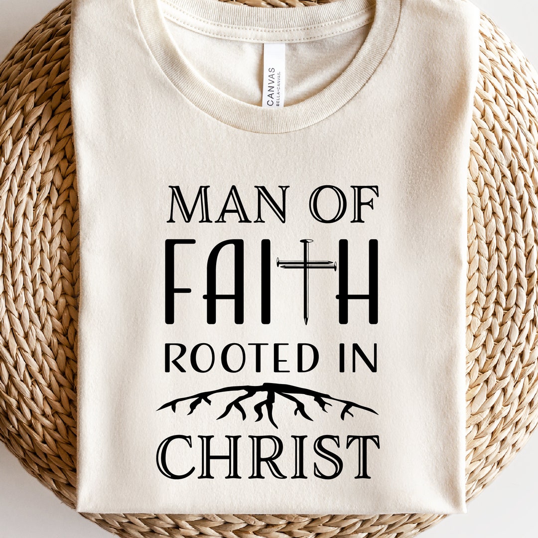 Man of Faith Rooted in Christ Svg, Christian Father's Day Svg ...