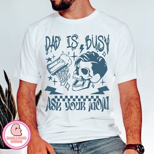 Dad is Busy Png,ask Your Mom Png,funny Skeleton Png,dad Bod Png ...