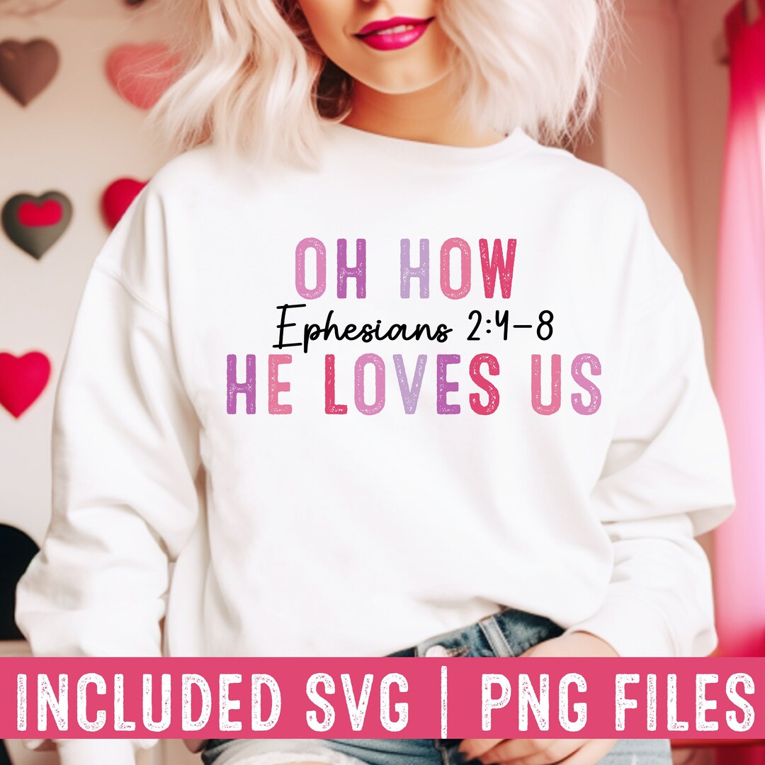 Oh How He Loves Us Png,inspirational Bible Verse Quotes Png,ephesians 2 ...