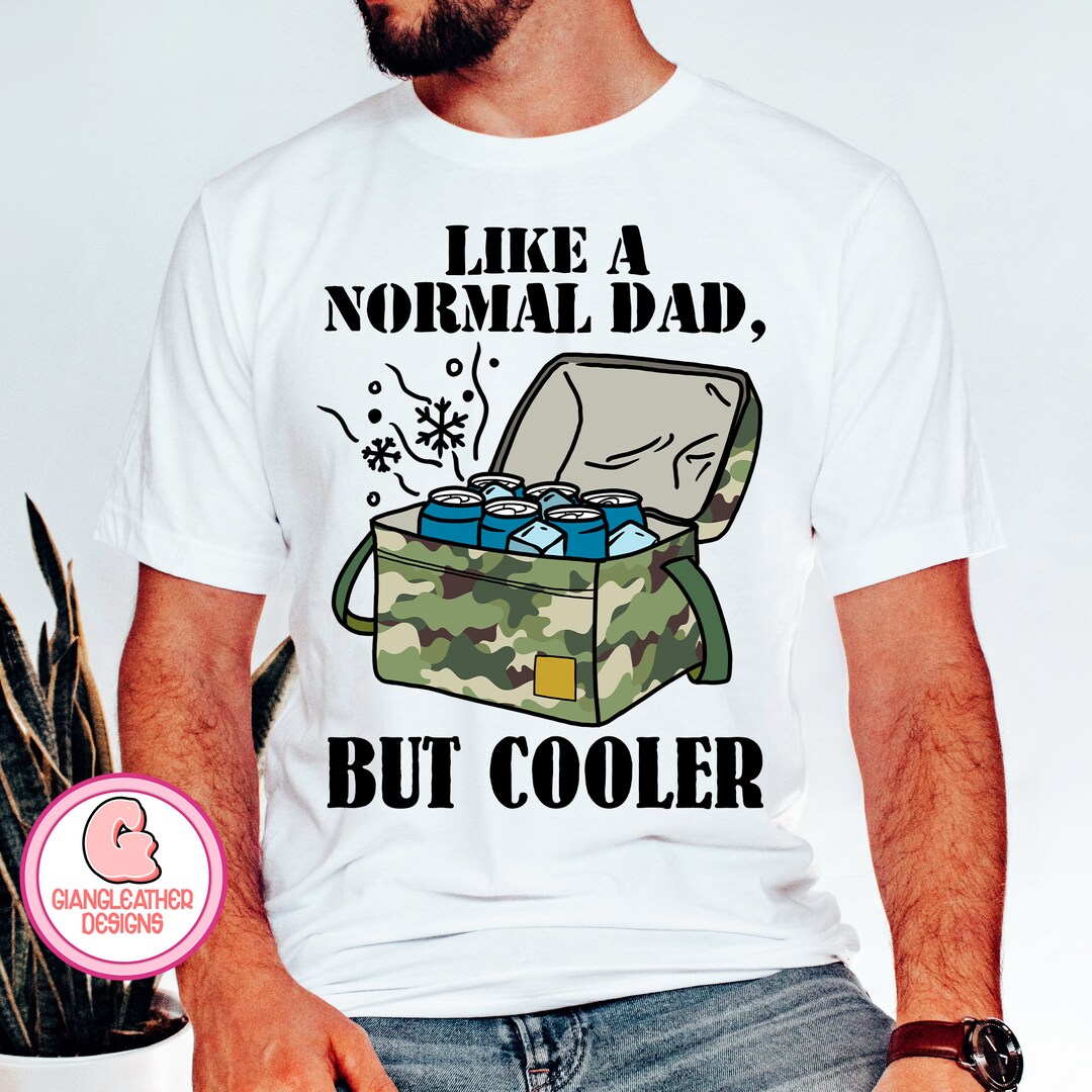 Like a Normal Dad,but Cooler Png,cooler Dad Png,iced Bag Png,camouflage ...