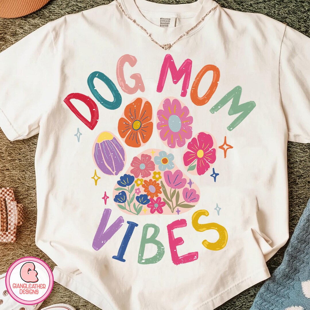 Floral Dog Mama Png, Dog Mom Vibes Png, Dog Mom Png, Mama Png, Mother's ...