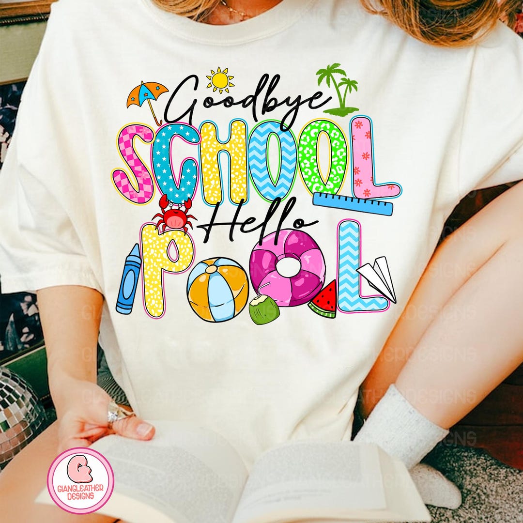 Good Bye School Hello Pool Png, Teacher Png, Summer Last Day of School ...