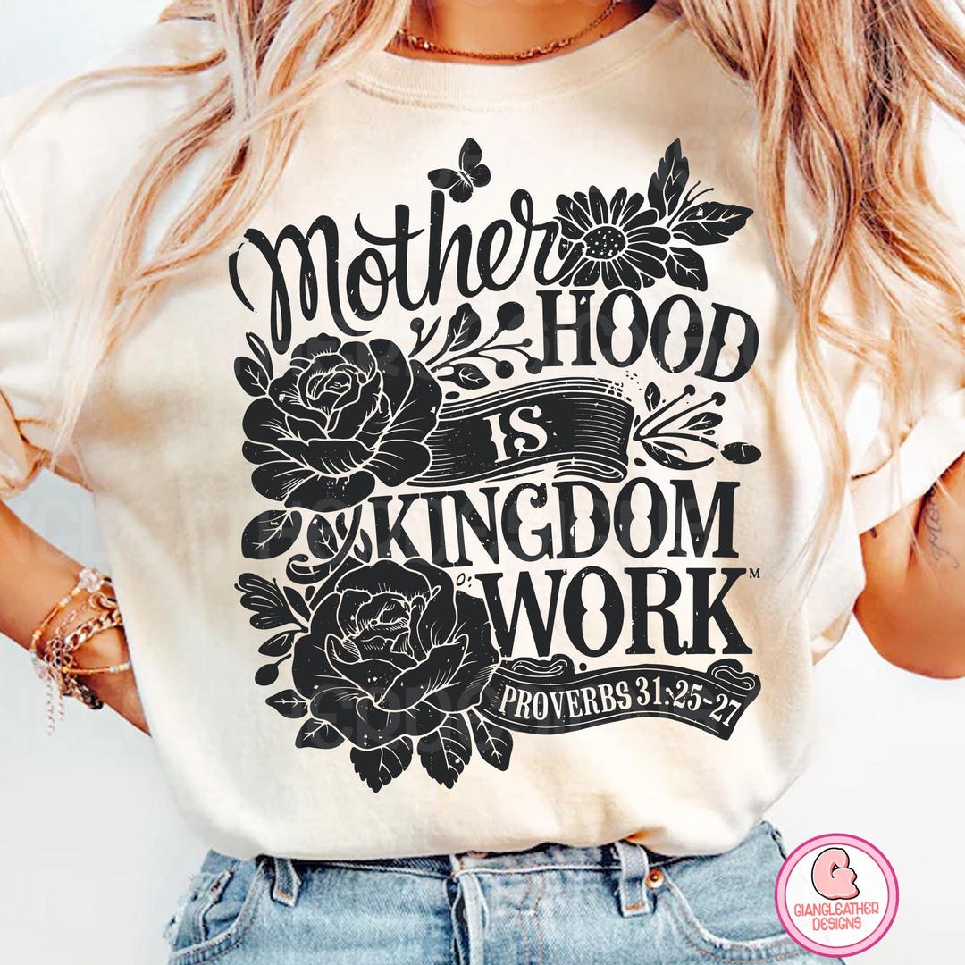 Christian Mom Png, Motherhood is Kingdom Work Png, Motherhood Png ...